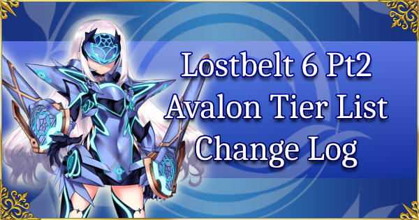 Lostbelt 6 Pt2 Avalon - Tier List Change Log | Fate Grand Order Wiki - GamePress